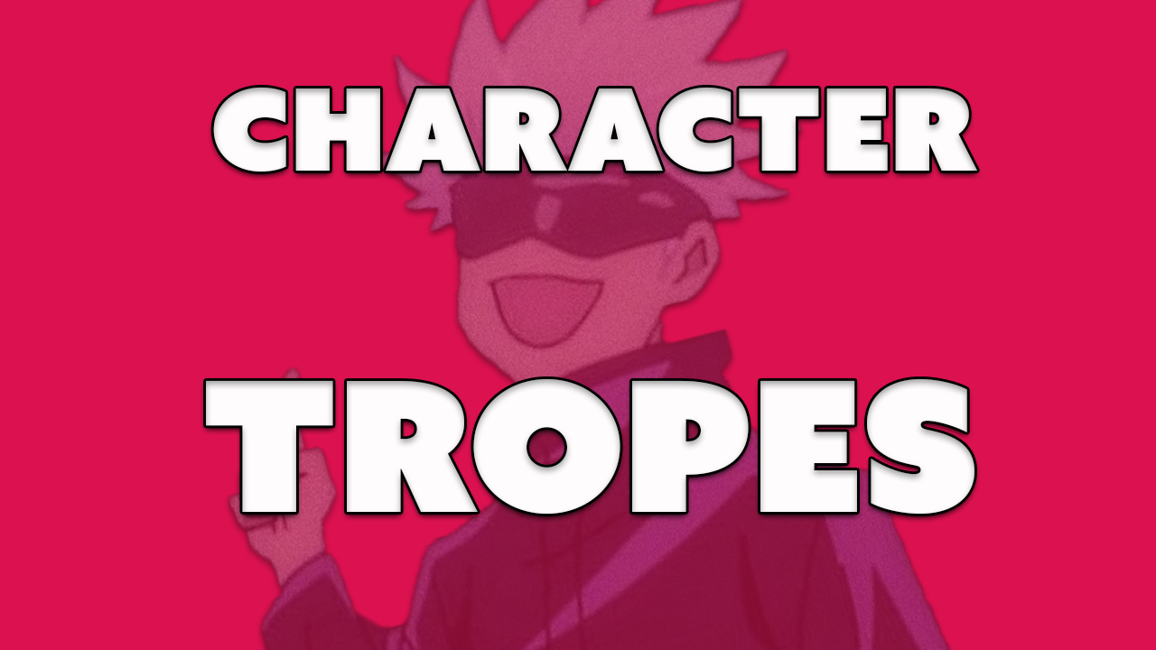 4 Amazing Character Tropes - Something Central